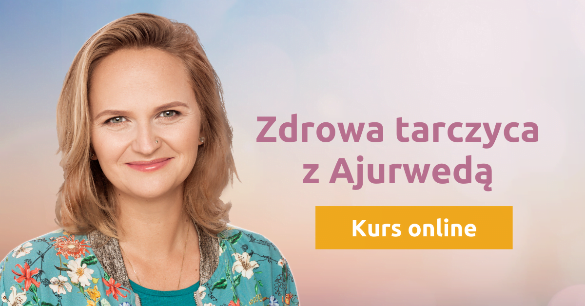 Zdrowa tarczyca z Ajurwedą - cykl artykułów - Ajurweda zrozumiale i ...